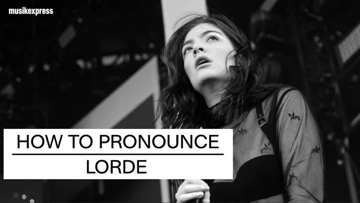 Wie spricht man eigentlich… Lorde aus? - Musikexpress