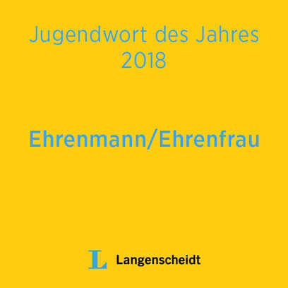 Ehrenmann/Ehrenfrau ist Jugendwort des Jahres 2018 - Musikexpress