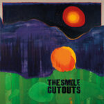 The Smile kündigen neues Album CUTOUTS und veröffentlichen zwei neue Songs
